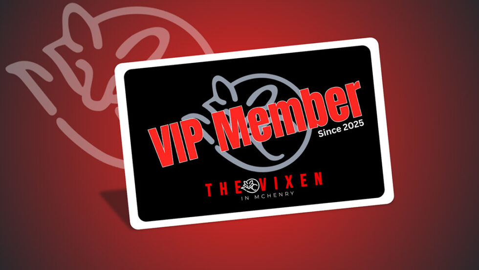 VIP Program - The Vixen in McHenry